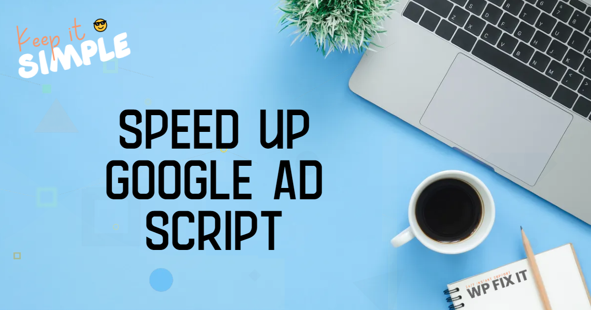 SUPER SLOW Google Ad Script on WordPress - How You Fix It!